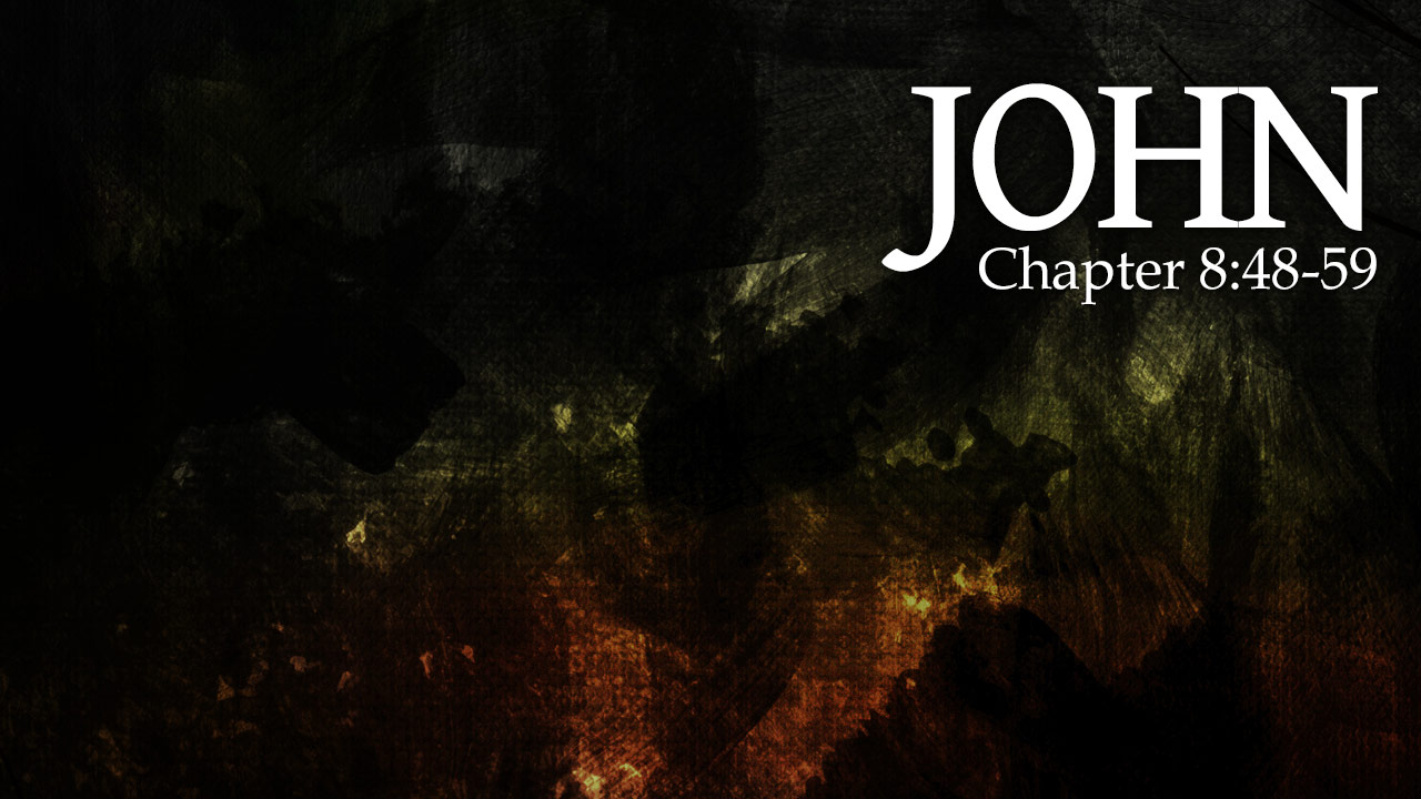 John 8 48 59 Verse By Verse