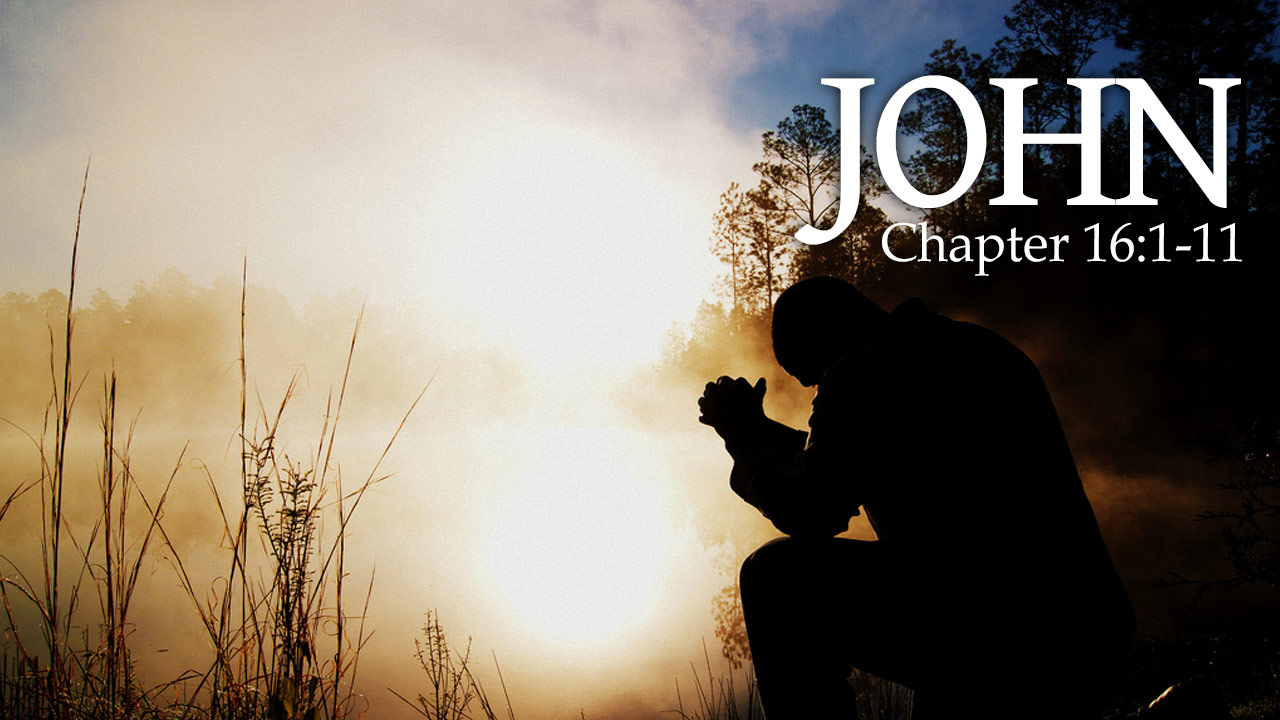 John 16 1 11 Verse By Verse