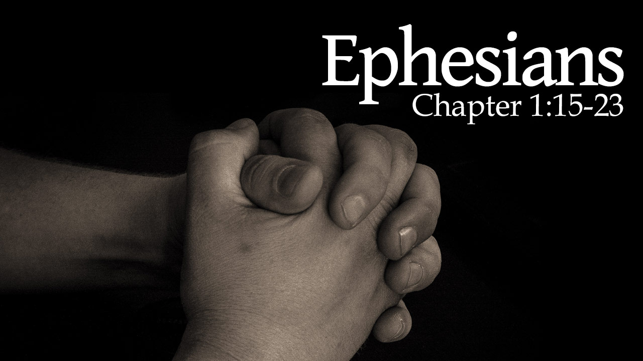 Ephesians 1 15 23 Verse By Verse