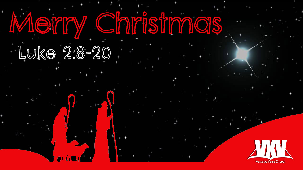 Christmas 2019 Luke 2 8 20 Verse By Verse